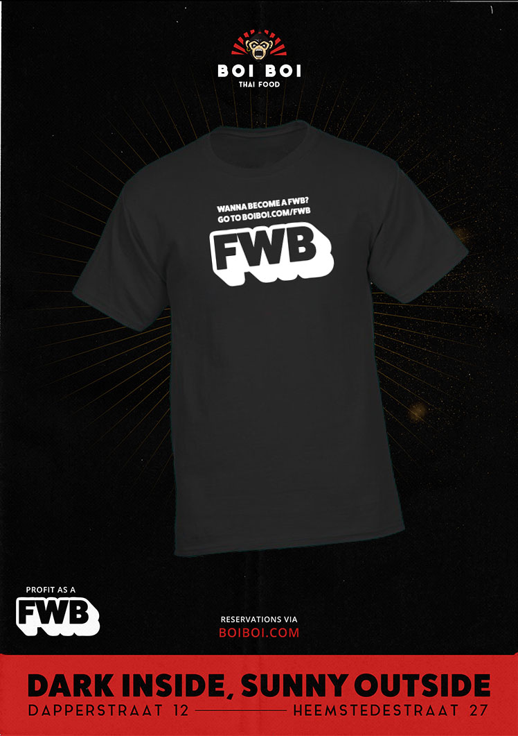FWB means Friends with benefits – Boi Boi - Amsterdam Thai Food